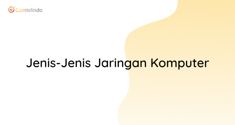 Jenis-Jenis Jaringan Komputer - Comtelindo