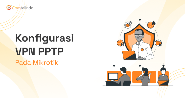 Konfigurasi VPN PPTP pada Mikrotik - Comtelindo