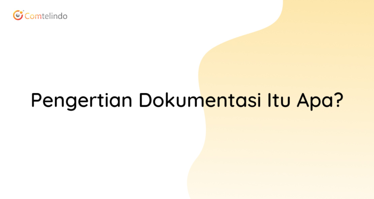 Pengertian Dokumentasi itu apa? - Comtelindo